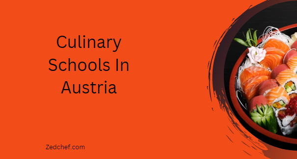 10 Best Culinary Schools In Austria - Zed Chef