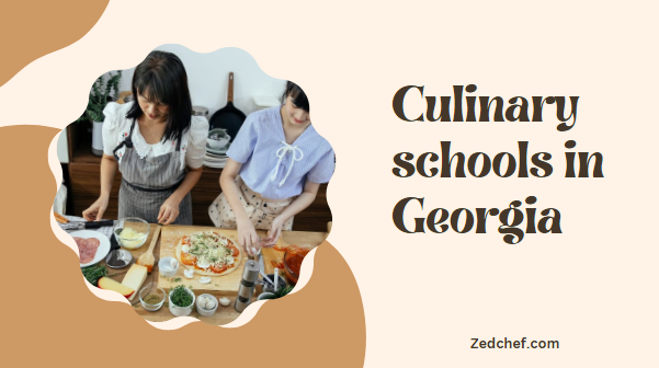 11 Best Culinary Schools in Georgia - 2023 Zed Chef